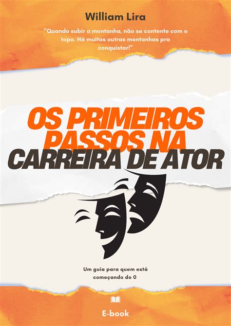 Os Primeiros Passos Na Carreira Do Ator Willian Lira Silva Hotmart