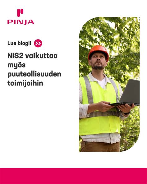 Pinja Puuteollisuus Kyberturvallisuus Eudirektiivi Nis2 Pinja Group