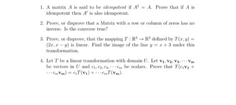 Solved A Matrix A Is Said To Be Idempotent If A A Prove Chegg