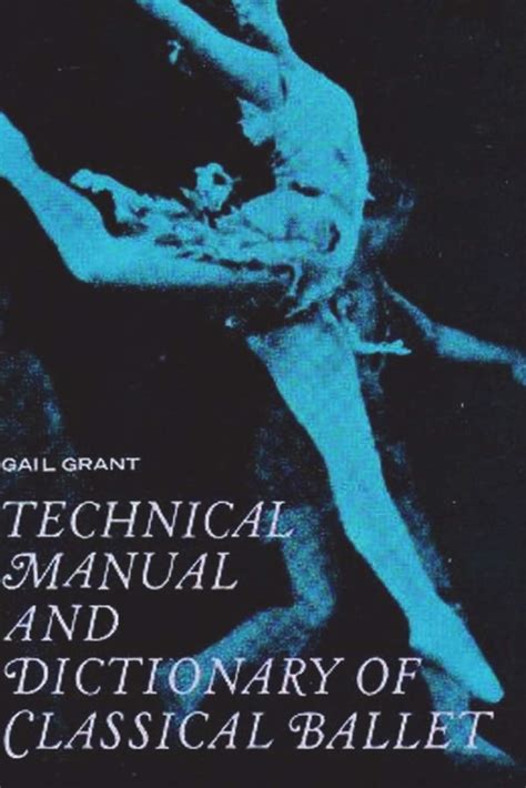 Technical Manual And Dictionary Of Classical Ballet