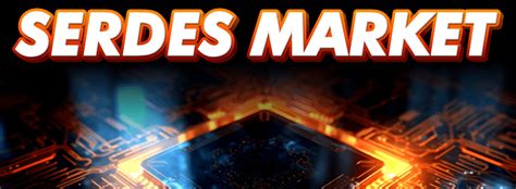 Serdes 시장 규모 점유율 동향 성장 인자 [2023 2032]