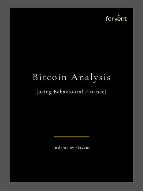 Insights By Fervent Bitcoin Analysis Using Behavioural Finance Pdf