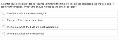 Solved Instantaneous Collision Response Requires A Finding