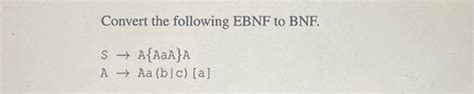 Solved Convert The Following Ebnf To Bnf