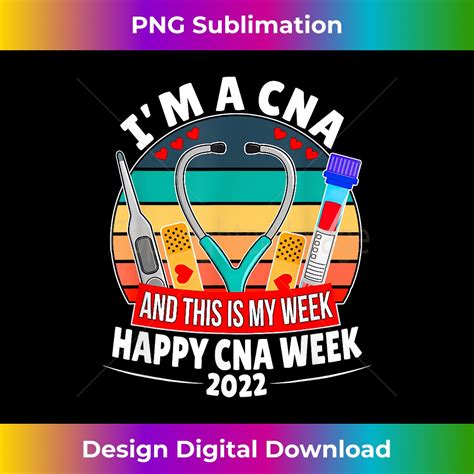 Im A Cna And This Is My Week Happy Nurse Week 2022 Sleek Inspire