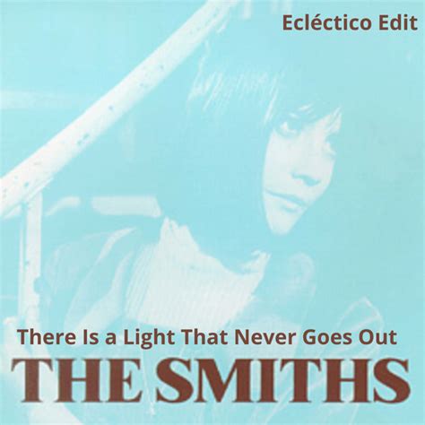 The Smiths There Is A Light That Never Goes Out Edit Dj Ecléctico