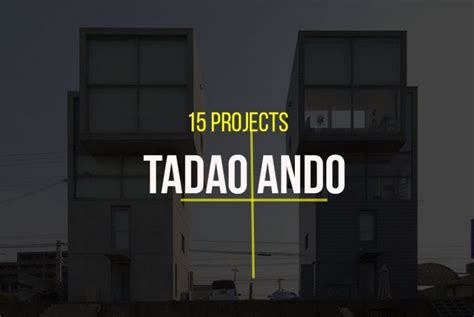 Tadao Ando 15 Projects By Tadao Ando Rtf Rethinking The Future