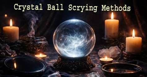 Mike Lamp Blog Archive Master Crystal Ball Scrying Methods For