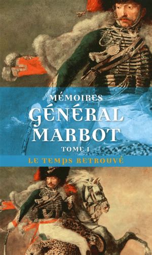 Marcellin De Marbot Mémoires Du Général Baron De Marbot Vol 1 Gênes Austerlitz Eylau