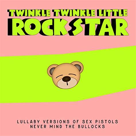 Play Lullaby Versions Of Sex Pistols Never Mind The Bollocks By Twinkle