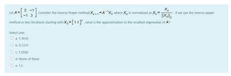 solved 2 1 x хк consider the inverse power method xk 1 1