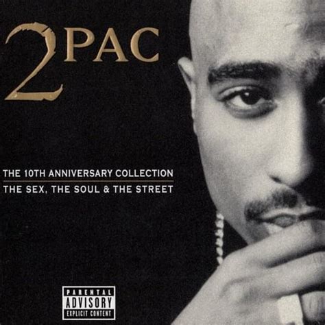 2pac The 10th Anniversary Collection The Sex The Soul And The Street Lyrics And Tracklist