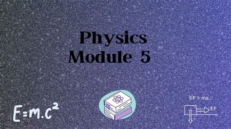 Physics Module 5 Youtube