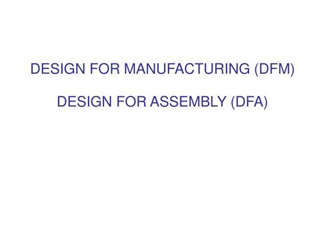 Ppt Design For Manufacturing Dfm Design For Assembly Dfa
