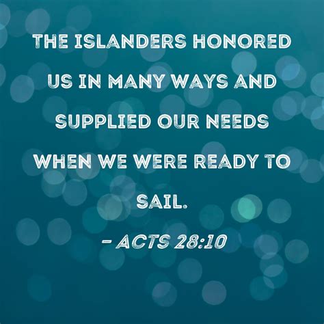 Acts 28 10 The Islanders Honored Us In Many Ways And Supplied Our Needs When We Were Ready To Sail