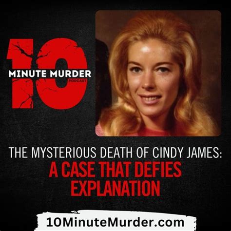 10 Minute Murder Podcast The Mysterious Death Of Cindy James A Case