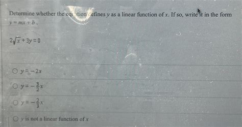 Solved Determine Whether The Equ Ation Hefines Y As A Linear