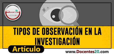 Tipos De ObservaciÓn En La InvestigaciÓn Docentes 20 Docentes 20