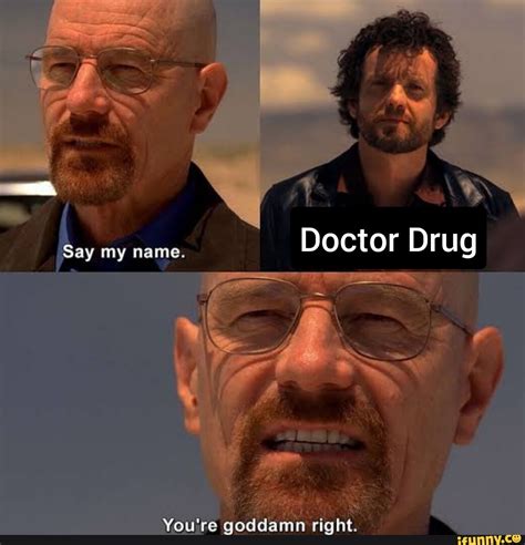 Goddamn Right Breaking Bad Memes
