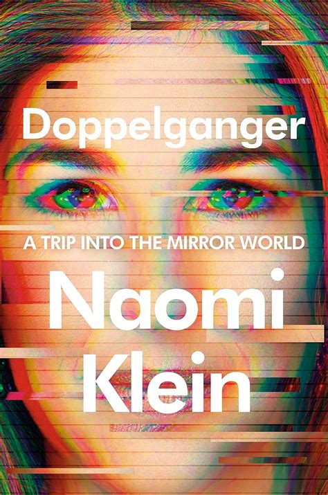 Doppelganger A Trip Into The Mirror World 9780374610326 Klein Naomi Books