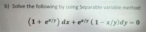 Solved B Solve The Following By Using Separable Variable