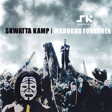 Mkhukhu Funkshen Album By Skwatta Kamp
