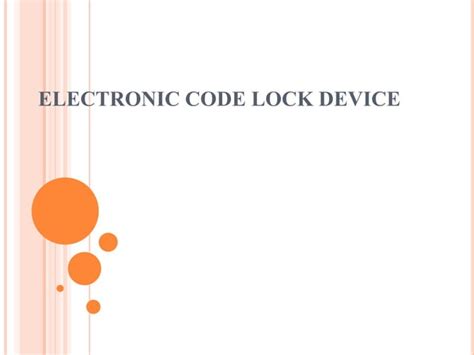 Electronic Code Lock Device Pptx