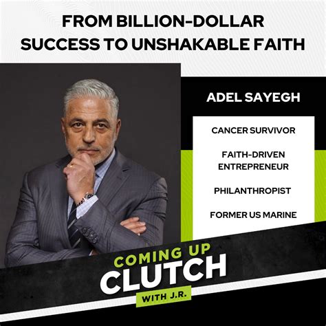 Ep 306 Adel Sayegh From Billion Dollar Success To Unshakable Faith Coming Up Clutch With