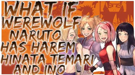 What If Werewolf Naruto Has Harem Hinata Temari And Ino Youtube