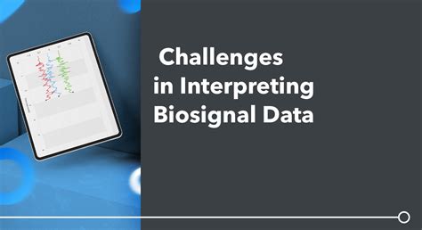 Challenges In Interpreting Biosignal Data