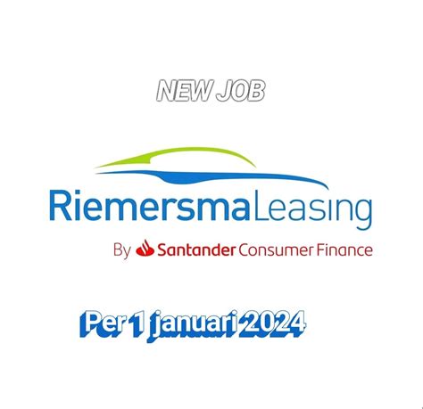 Per 1 Januari 2024 Begin Ik Met Een Nieuwe Uitdaging Als Accountmanager Leasing Bij Riemersma