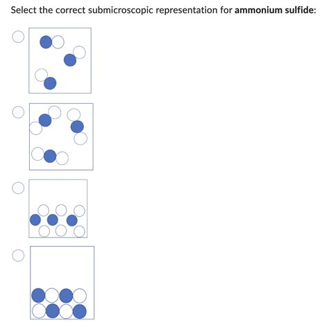 Solved Select The Correct Submicroscopic Representation For