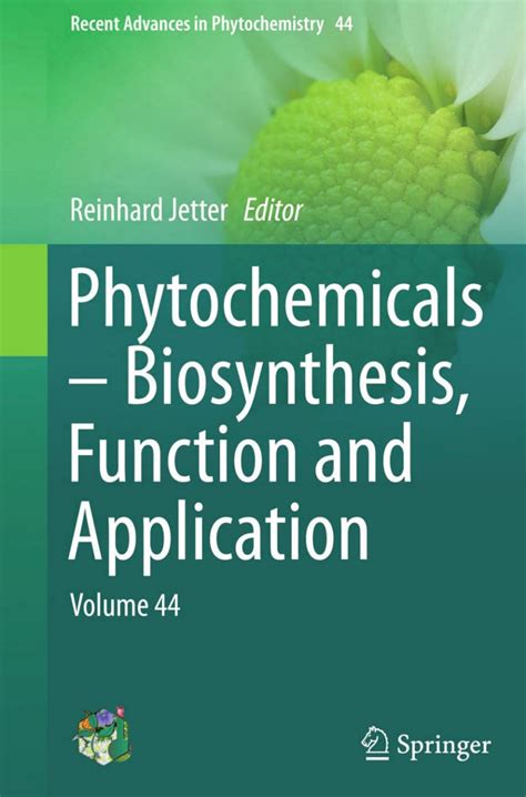 Phytochemicals Ã¢â‚¬â€œ Biosynthesis Function And Application Volume