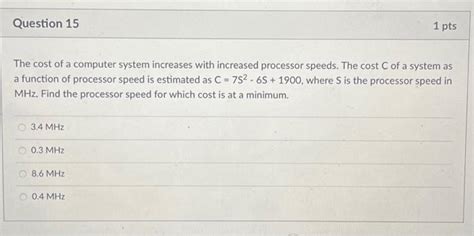 Solved The Cost Of A Computer System Increases With