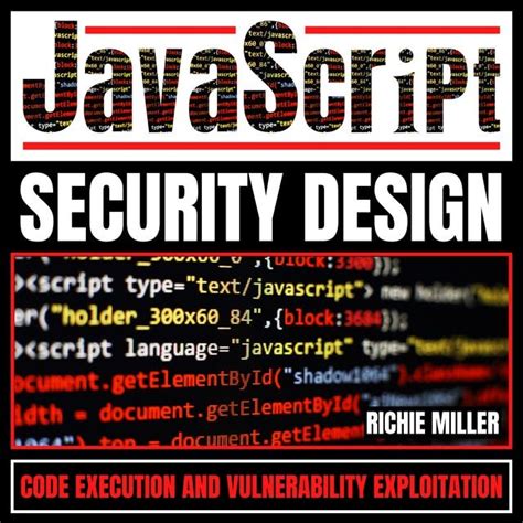 Javascript Security Design Code Execution And Vulnerability Exploitation หนังสือเสียง Richie