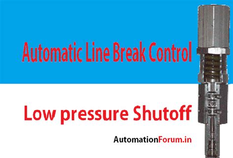 What Is Automatic Line Break Control Low Pressure Shutoff Field Instrumentation