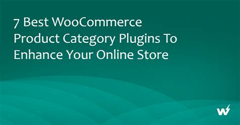 7 Best Woocommerce Product Category Plugins To Enhance Your Online Store Instawp