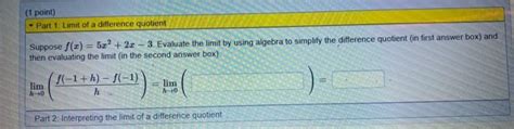 solved 1 point part 1 limit of a difference quotient