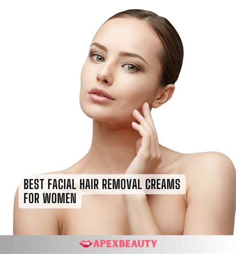 Top 8 Best Facial Hair Removal Creams For Women 2026 According To Experts The Apex Beauty
