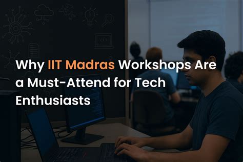 Iit Madras Workshop Skill Up With Indias Top Tech Trainers