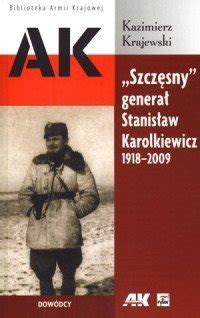 Szczęsny Generał Stanisław Karolkiewicz 1918 2009 Kazimierz
