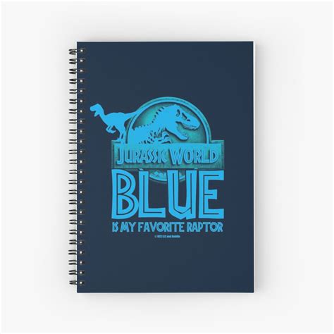 Jurassic World Blue Is My Favorite Raptor Spiral Notebook For Sale