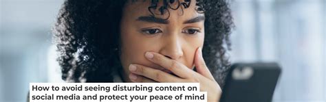 How To Avoid Seeing Disturbing Content On Social Media And Protect Your