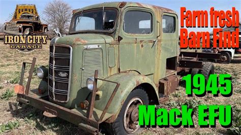 1945 Mack Efu Truck Rescue Farm Fresh Truck Youtube
