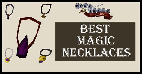Osrs Best Magic Necklaces Highest Mage Bonus