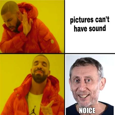 Noice Is One Of The Best Pictures To Explain This Rmemes