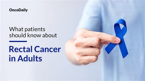 Rectal Cancer In Adults What Patients Should Know About In 2024