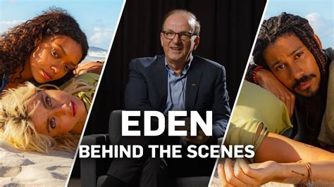 Eden Behind The Scenes Youtube