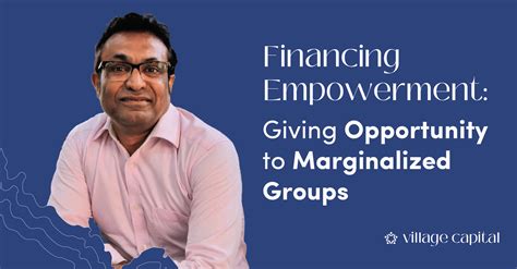 Financing Empowerment Giving Opportunity To Marginalized Groups