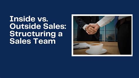 Inside Vs Outside Sales Structuring A Sales Team